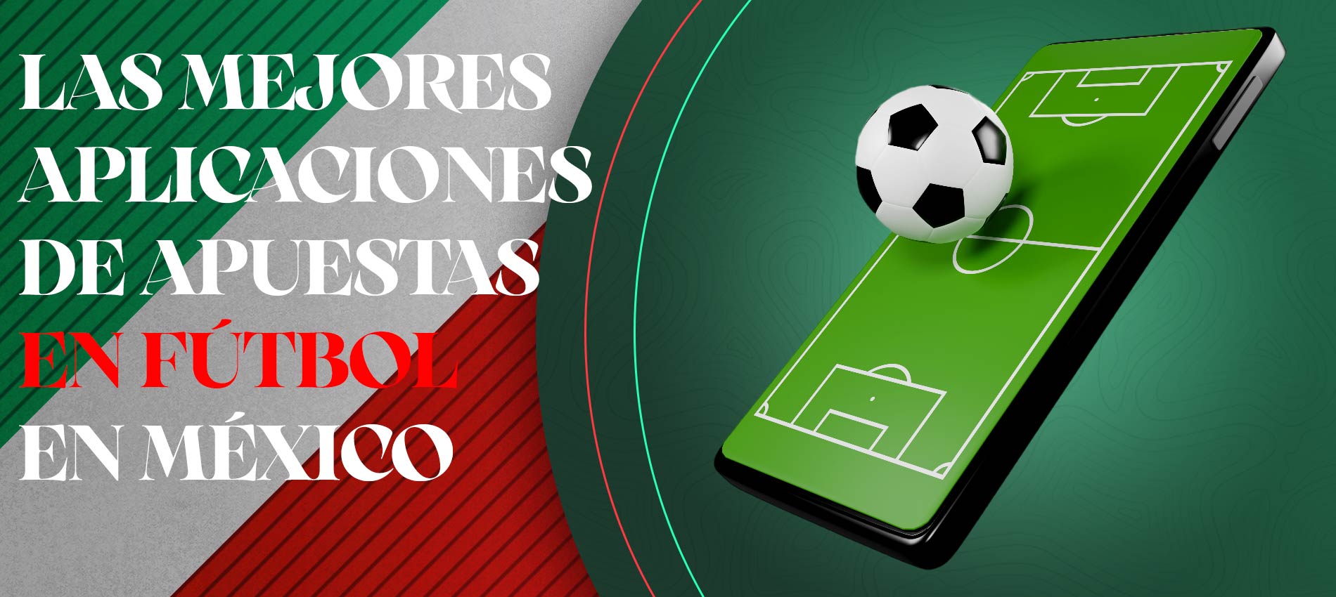¿Cómo Elegir las Aplicaciones de Apuestas de Fútbol en México? - 2024